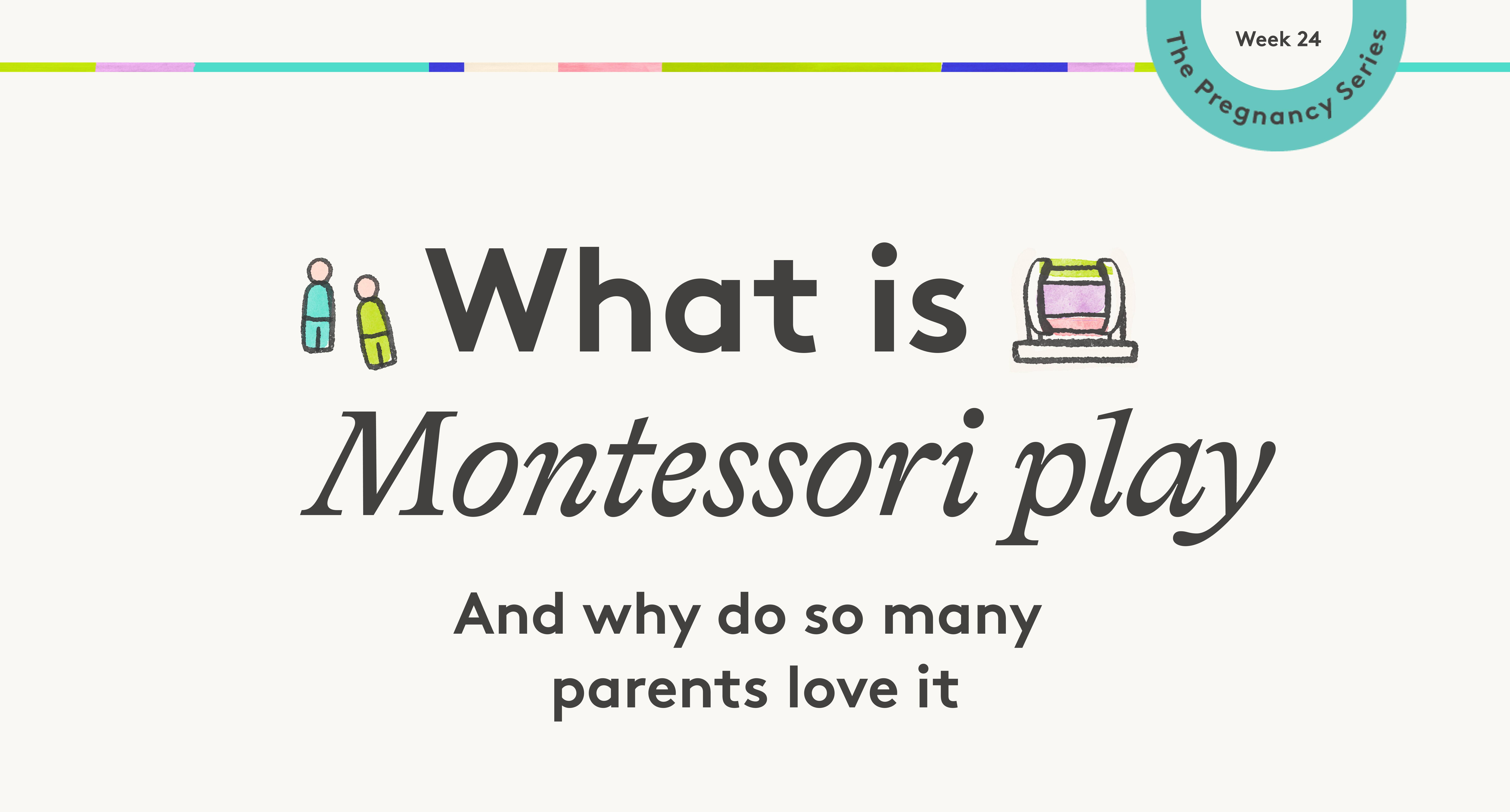 What is Montessori play? And why do so many parents love it? | Lovevery